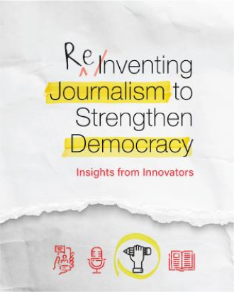 Reinventing Journalism to Strengthen Democracy: Insights From ...